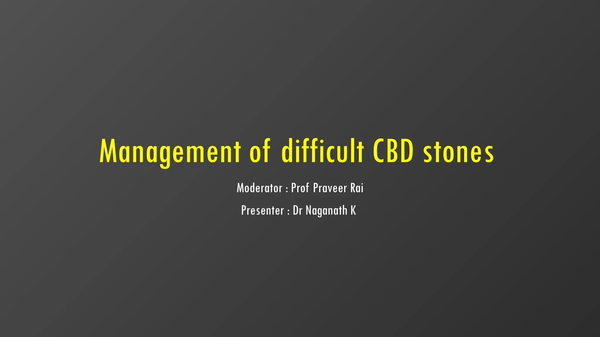 Management of difficult CBD stoness.pptx | Digestive Disorders ...