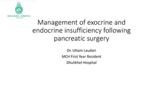 Management of exocrine and endocrine insufficiency following pancreatic ...