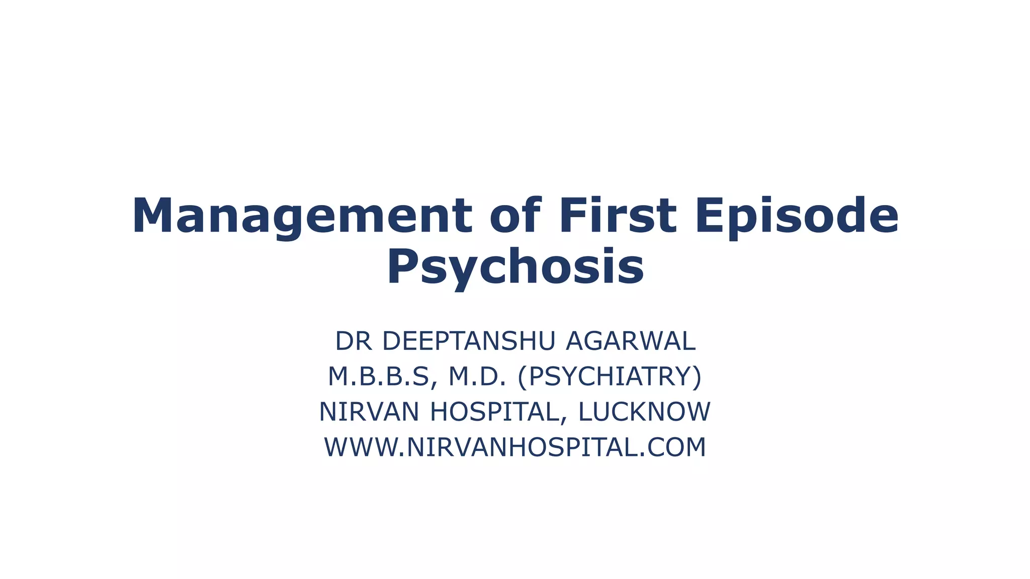Management of First Episode Psychosis (2) [Autosaved].pptx