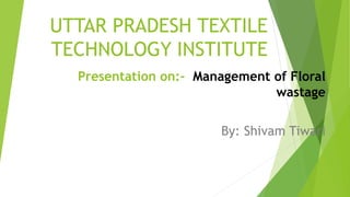 Management of floral wastages | PPTX