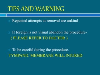 Management of foreign body in ear | PPTX