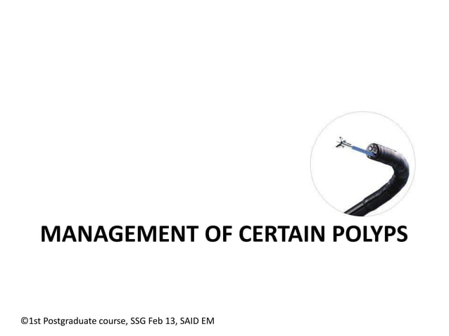 Management of gastric polyps | PPTX
