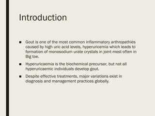 Management of Gout- most common inflammatory arthropathies caused by ...