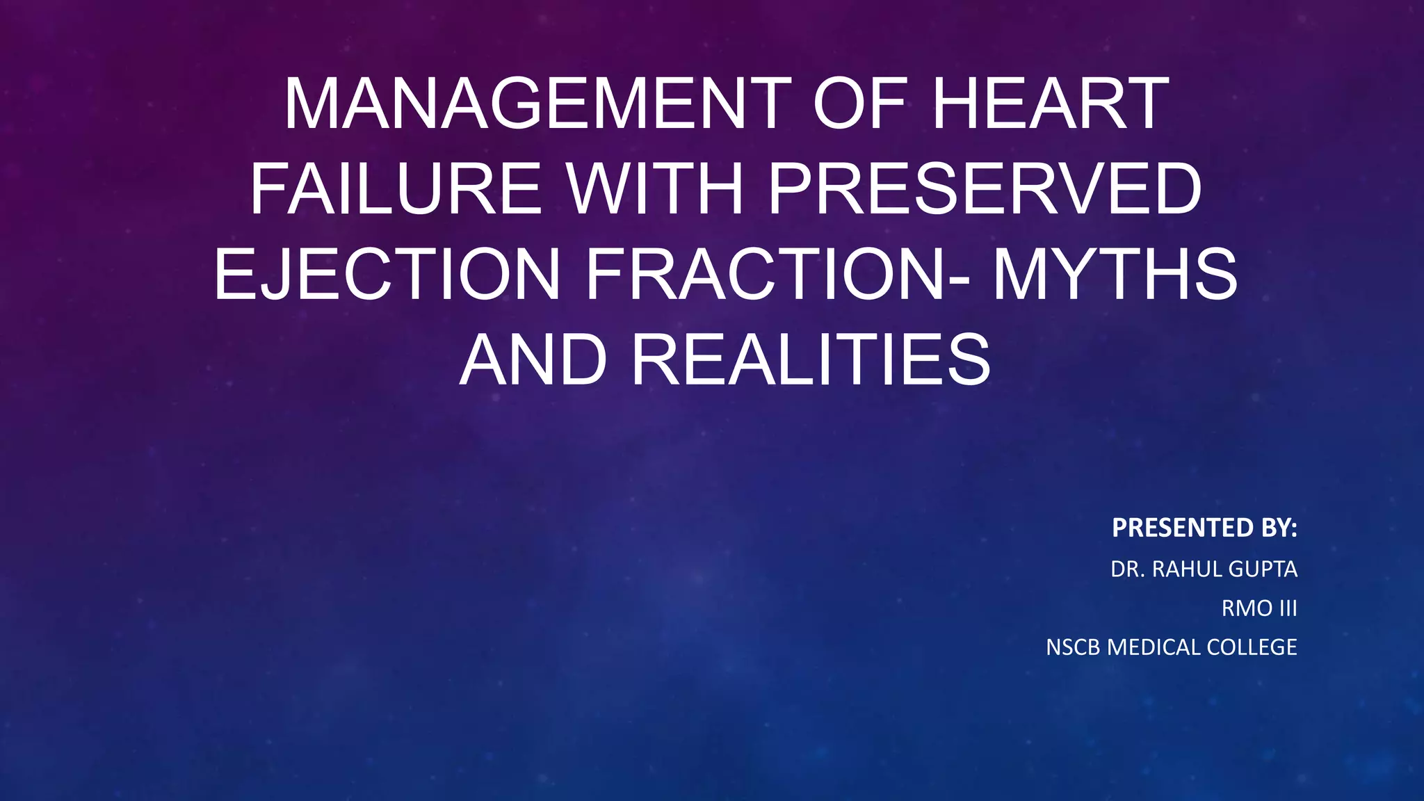 Management of heart failure with preserved ejection fraction | PPTX