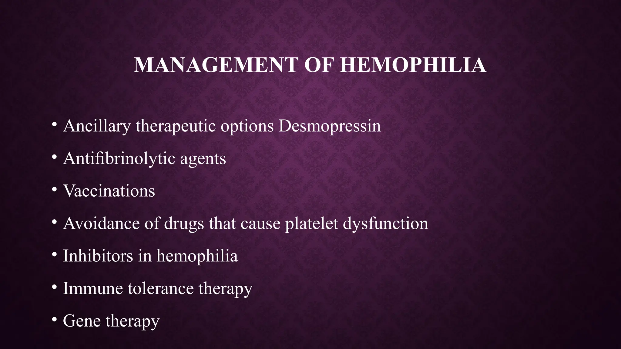 Management of hemophilia factor 8 deficiency | PPTX