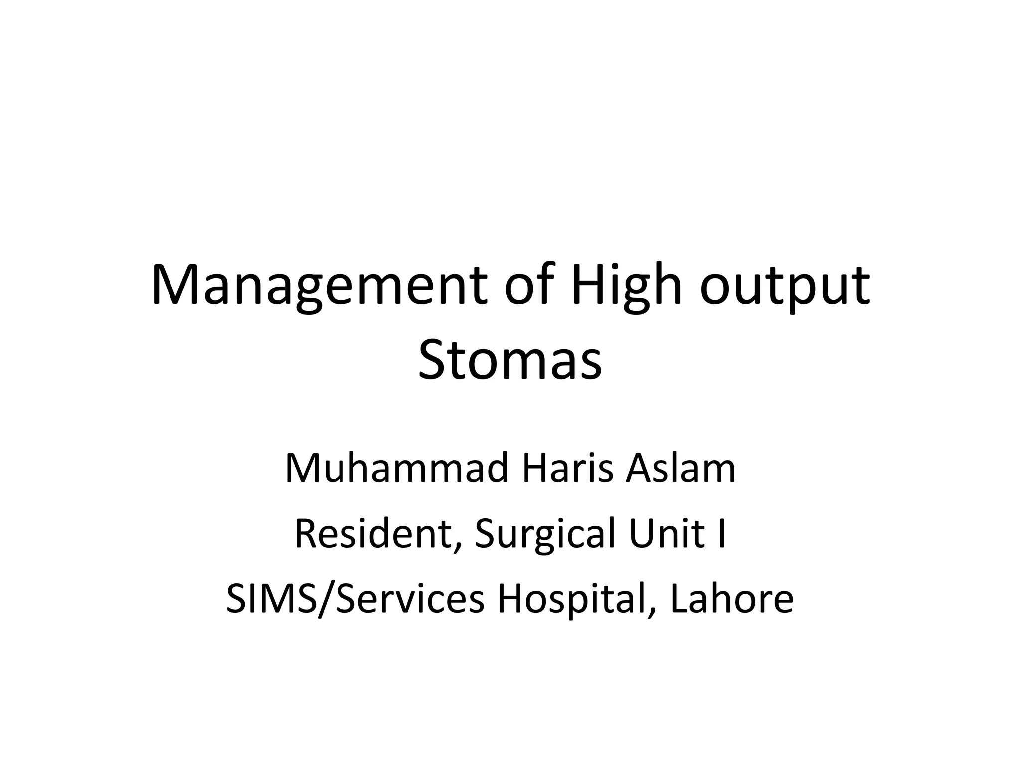 Management of high output stomas | PPTX