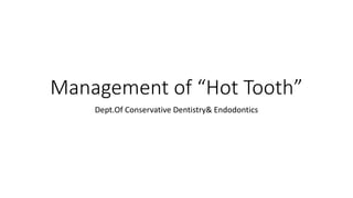 Management of hot tooth | PPTX