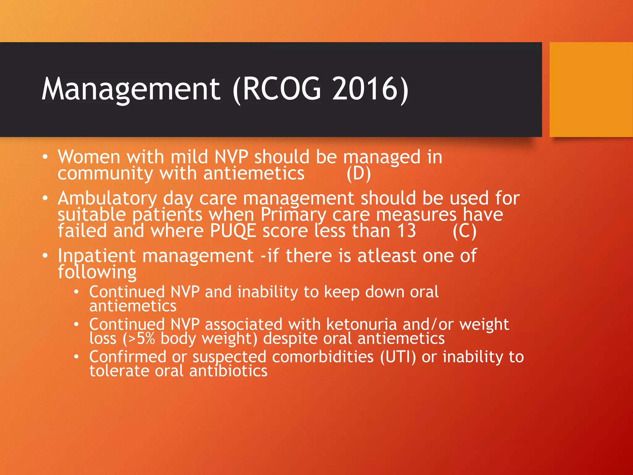Management of hyperemesis gravidarum rcog 2016 | PPTX
