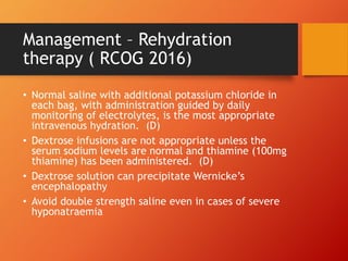 Management of hyperemesis gravidarum rcog 2016 | PPTX