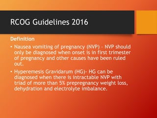 Management of hyperemesis gravidarum rcog 2016 | PPTX