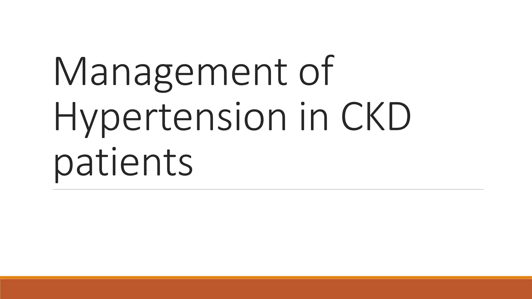 Management of Hypertension in CKD Patients | PPTX