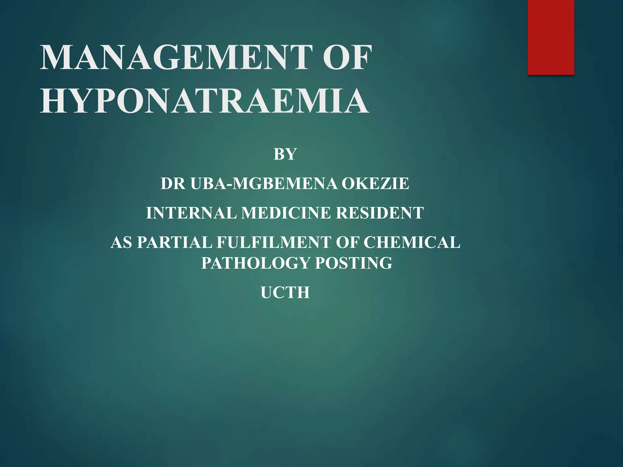 clinical MANAGEMENT OF HYPONATRAEMIA.pptx