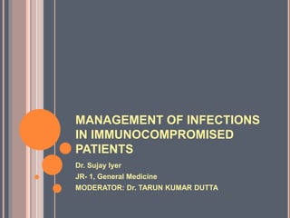 Management of infections in immunocompromised patients | PPTX