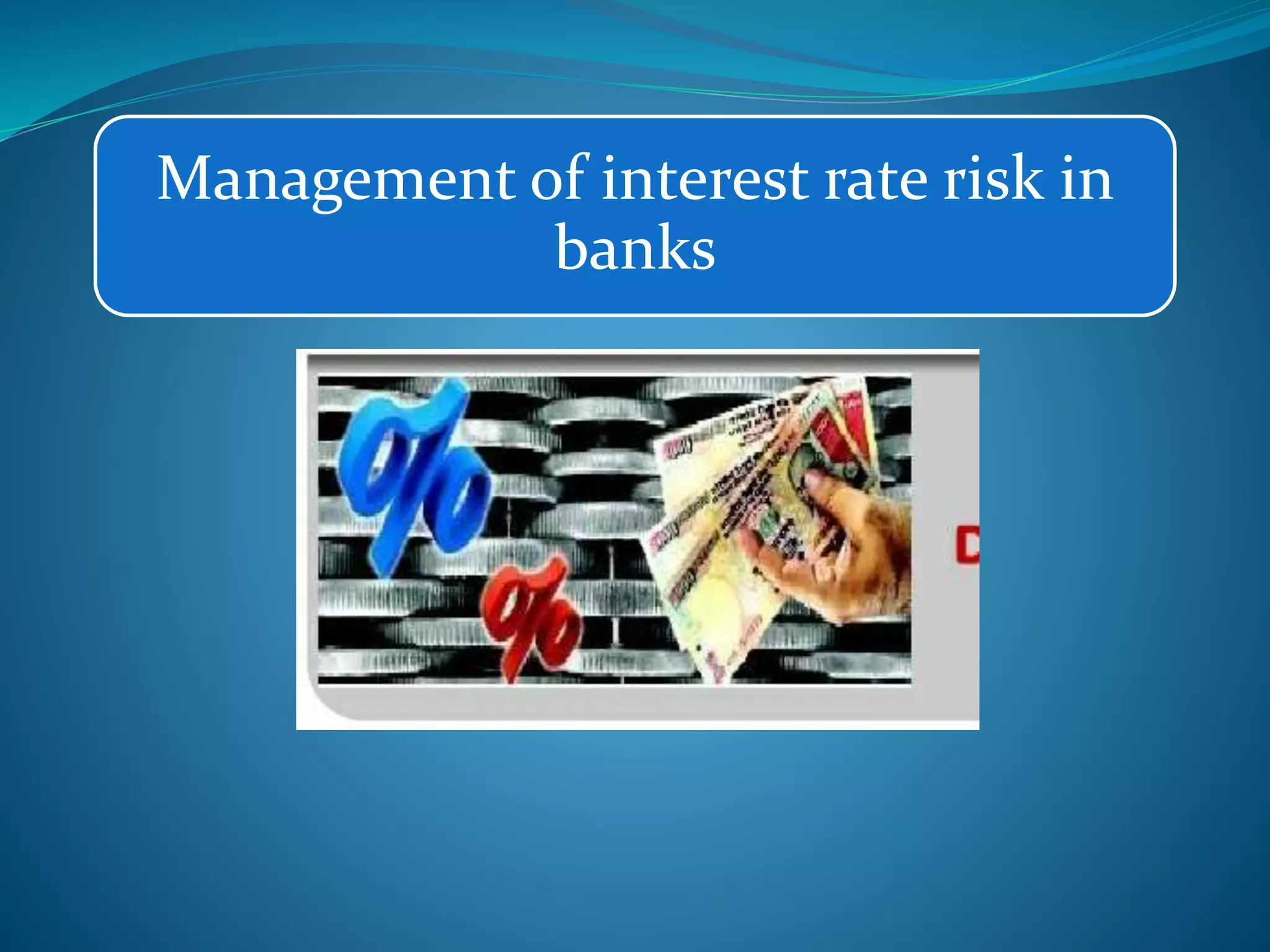 Management of interest rate risk | PPTX
