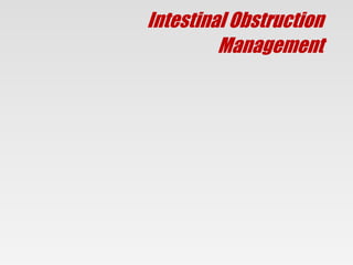 Management of intestinal obstruction.pptx