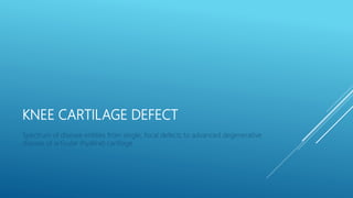 Management of knee cartilage defect & meniscus tear | PPTX