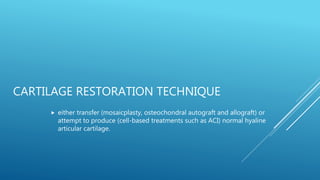 Management of knee cartilage defect & meniscus tear | PPTX