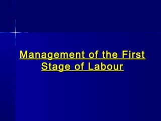 Management of Labor- 1st ,2nd and 3rd stages | PPT
