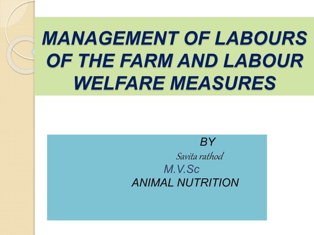 Management of labours of the farm and labour | PPTX