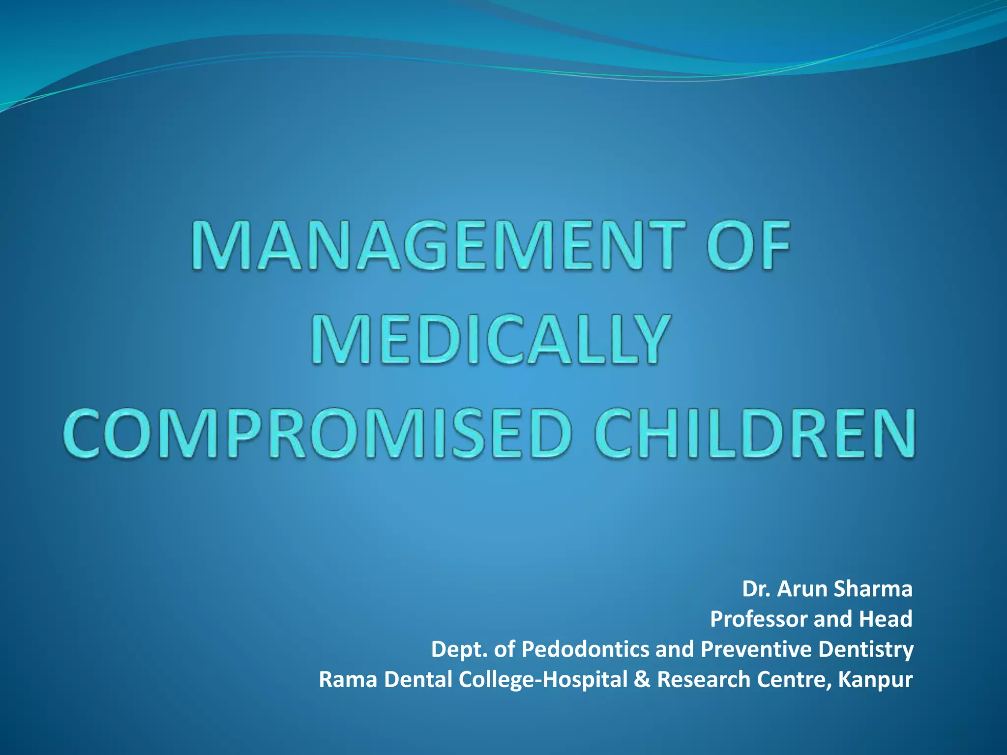 Management of Medically Compromised Children | PPTX