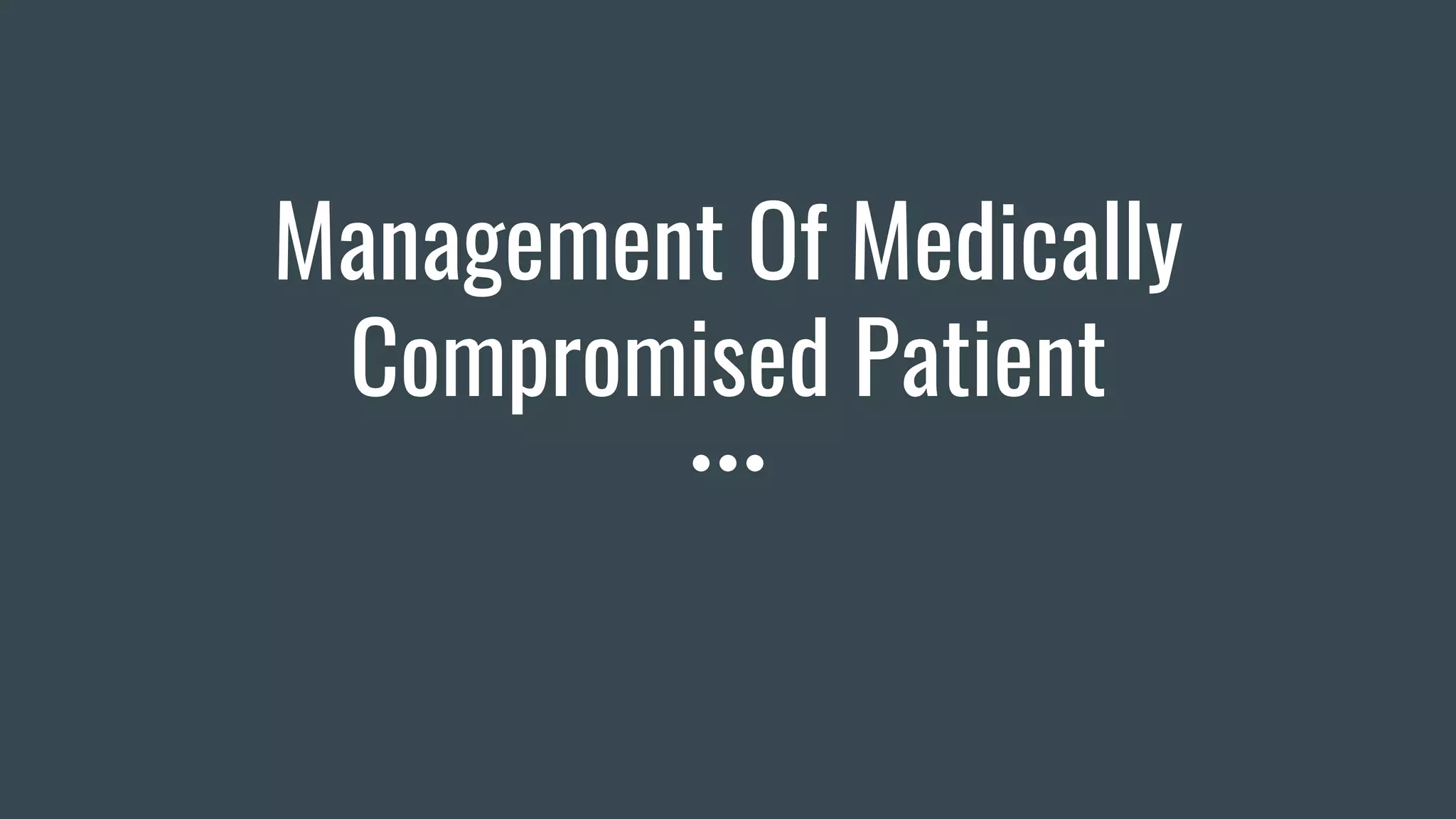 Management of medically compromised patient | PPTX