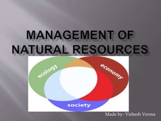 Management of natural resources | PPTX