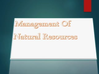 Management of natural resources.ppt