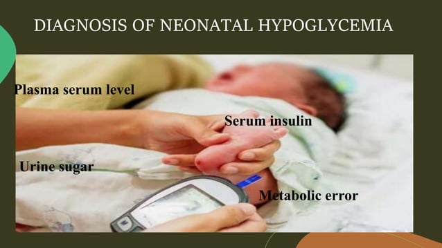 Management of neonatal hypoglycemia ppt | PPT