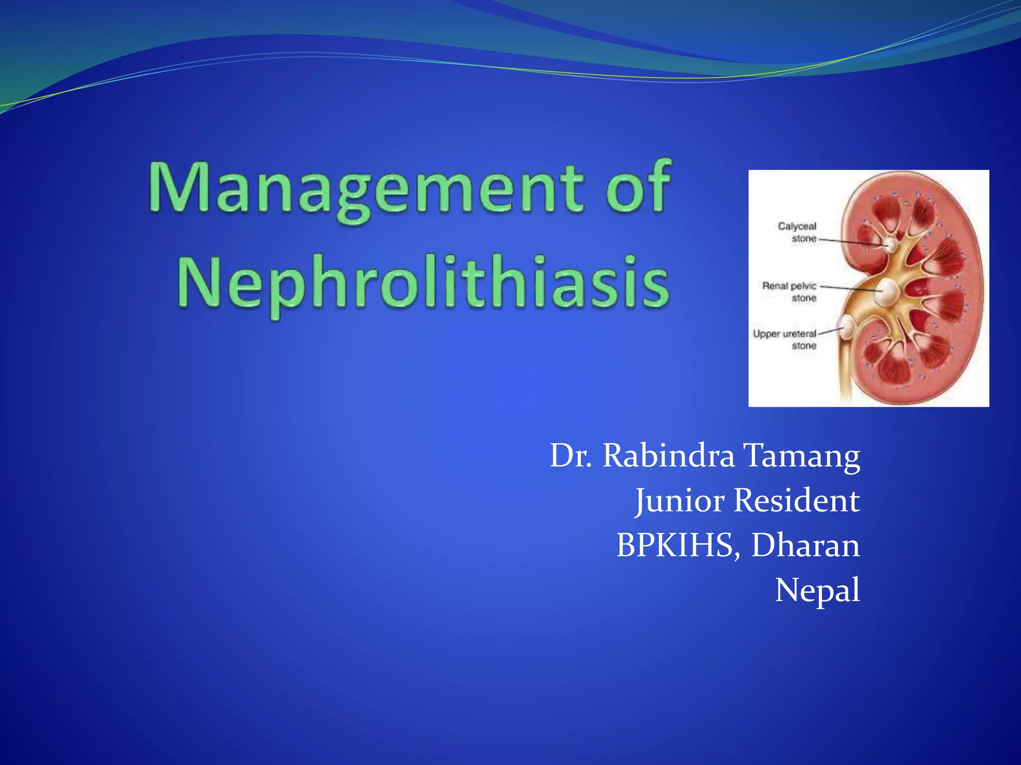 Management of nephrolithiasis | PPTX