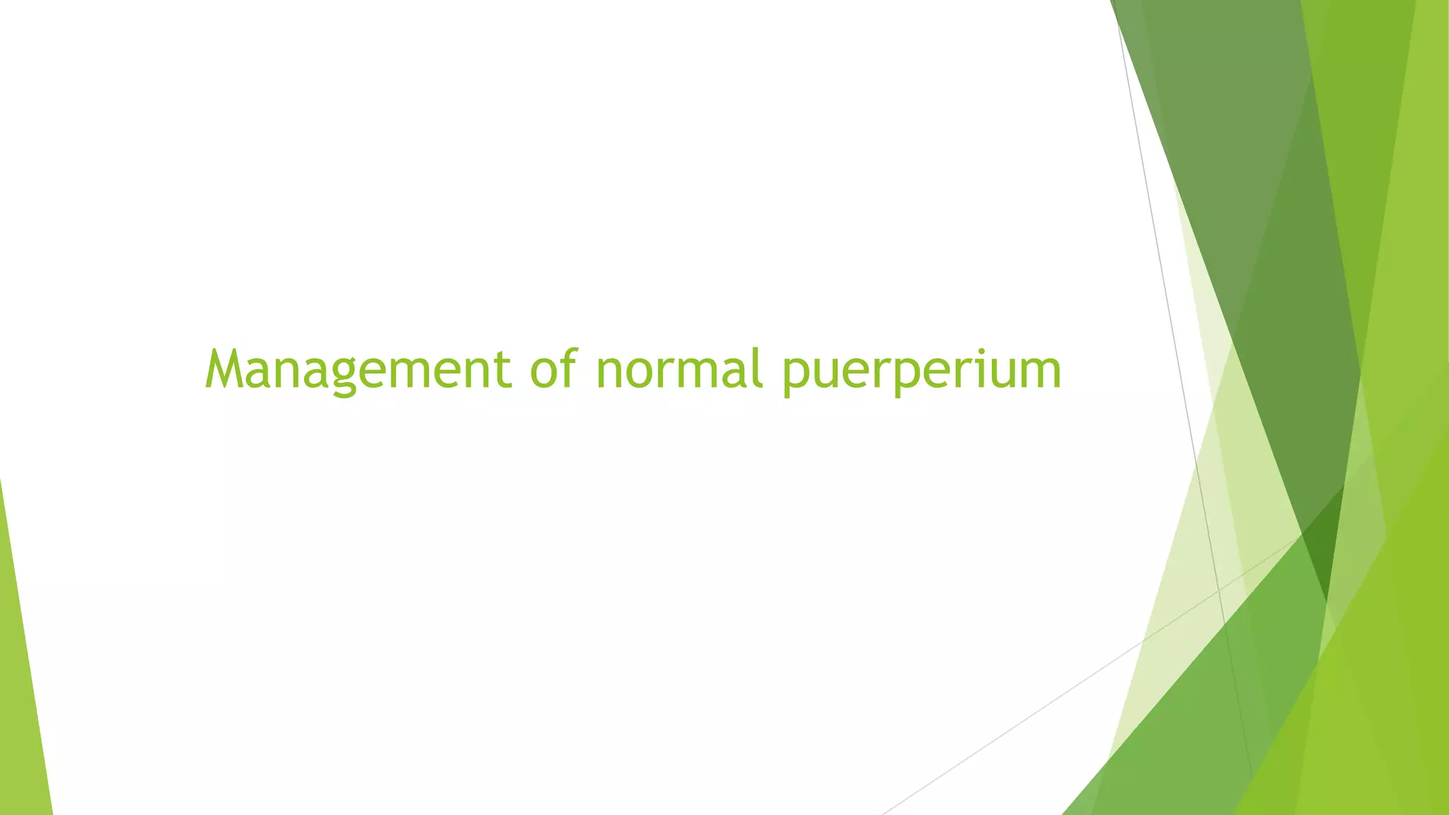 Management of normal puerperium3 | PPTX