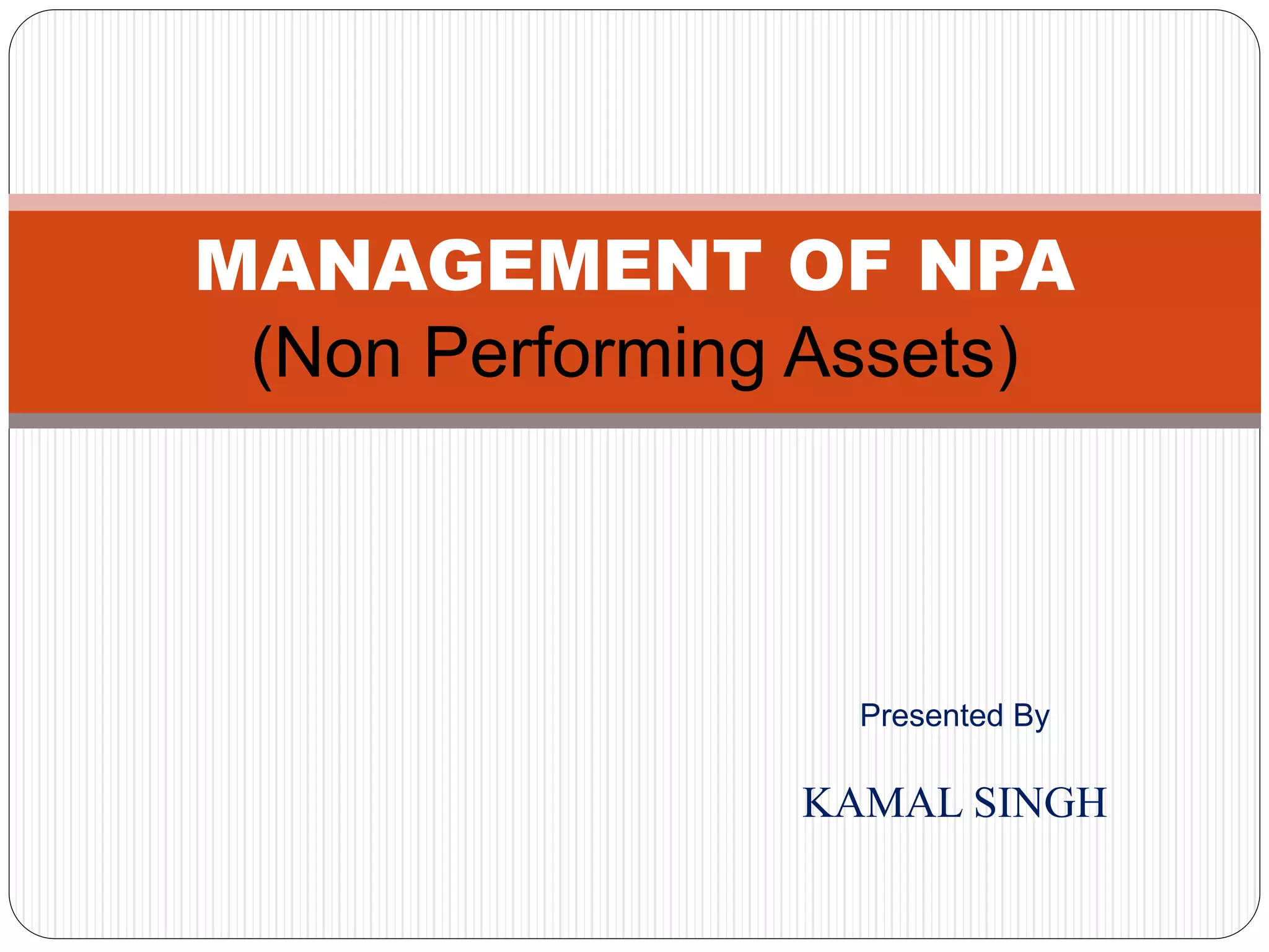 Management of NPA { KAMAL (MBA)(IFTM MORADABAD) | PPTX