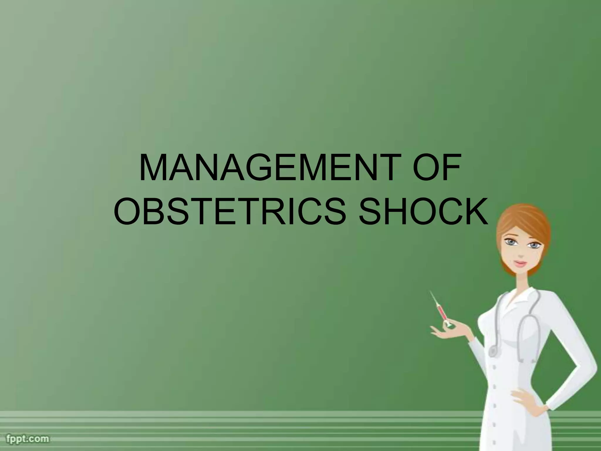 Management of obstetrics shock | PPTX