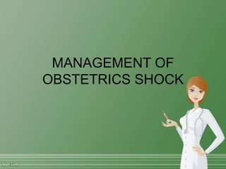 Management of obstetrics shock | PPTX