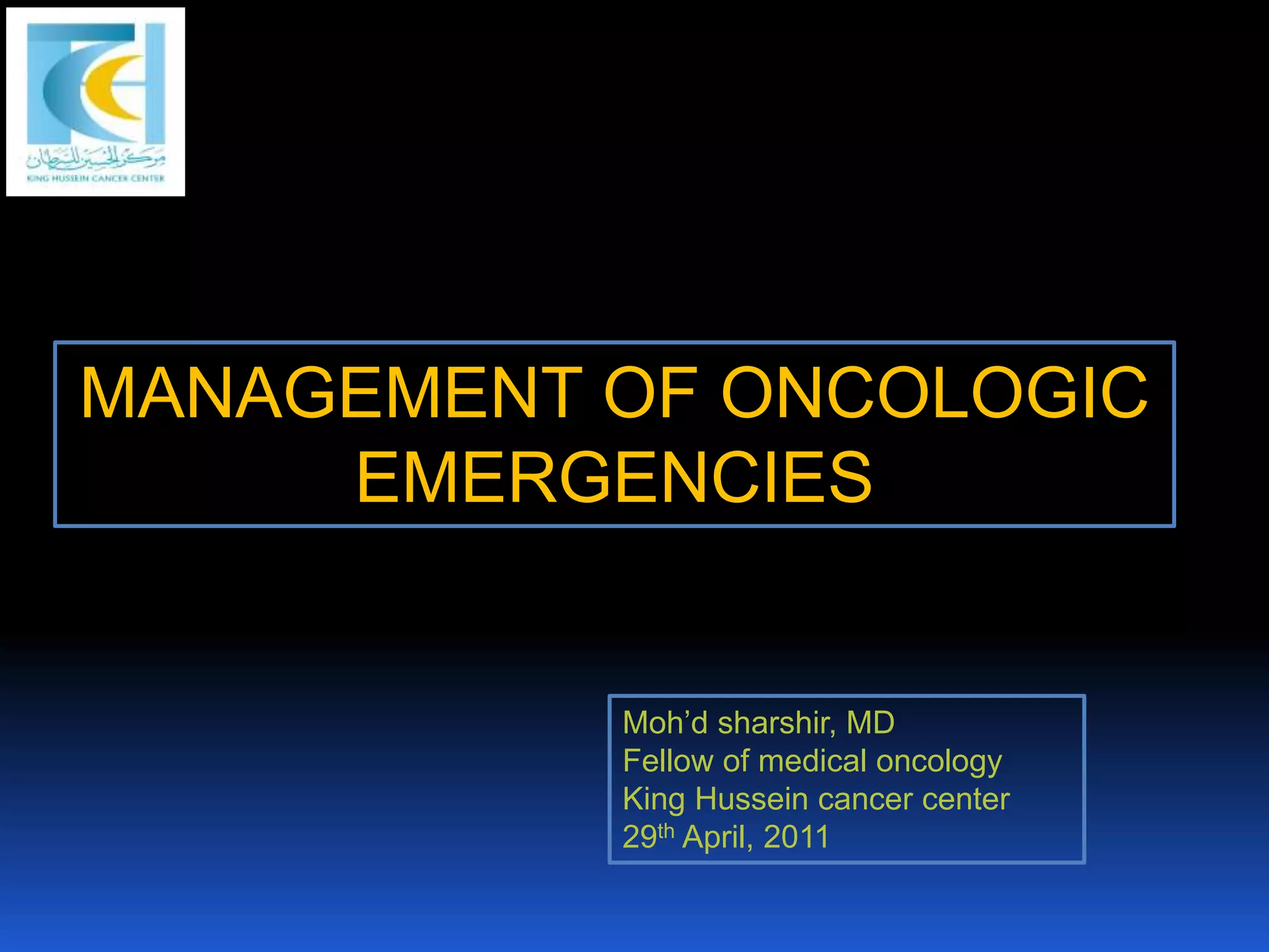 Management of oncology emergencies, Mohh'd sharshir | PPTX