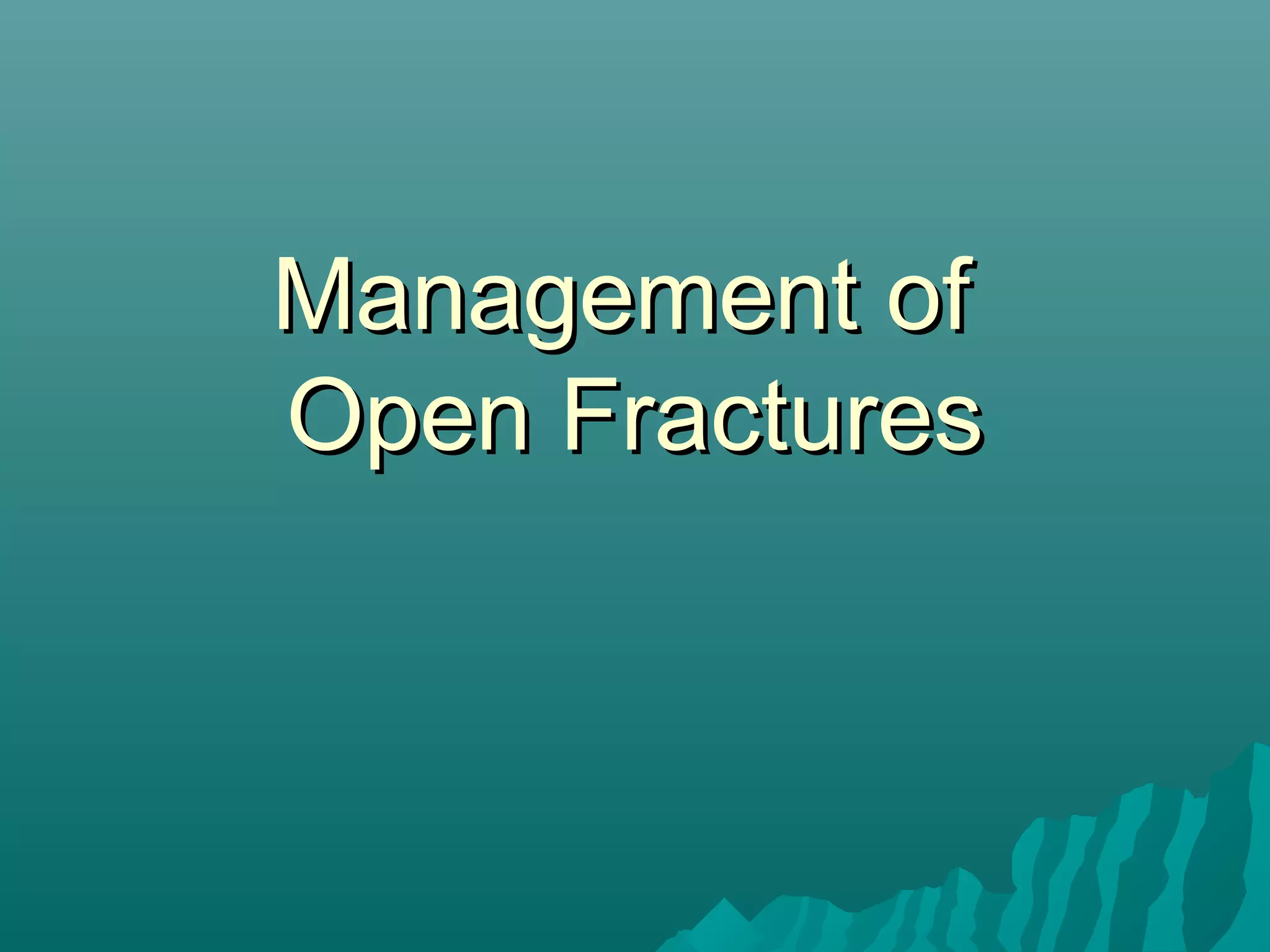 Management of open fractures | PPT