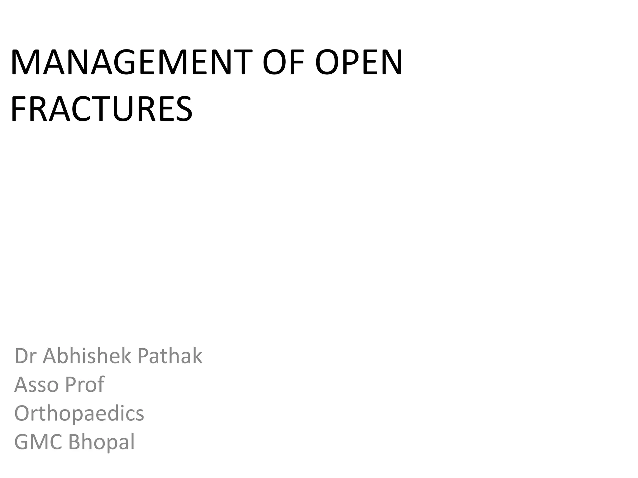Management of open fractures final | PPTX
