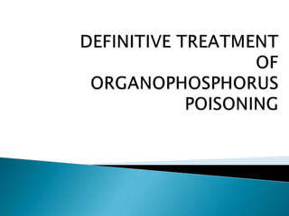 Management of op poisoning-definitive treatment | PPTX