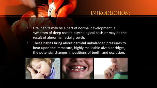 ORAL HABITS - DEFINITION, CLASSIFICATIONS, CLINICAL FEATURES AND ...