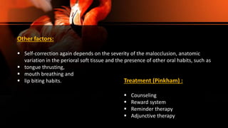 ORAL HABITS - DEFINITION, CLASSIFICATIONS, CLINICAL FEATURES AND ...