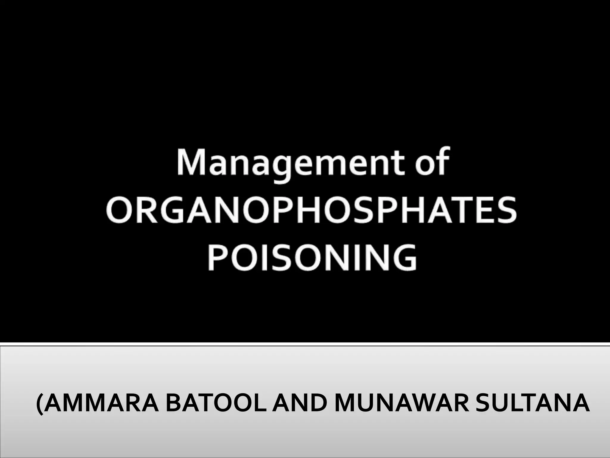Management of organophosphates poisoning. | PPTX