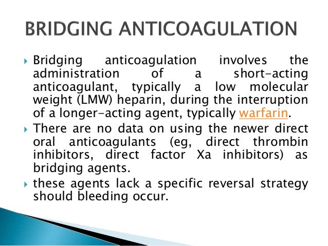 Management of patients on long term anticoagulant therapy.