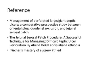 Management of perforated giant duodenal ulcer and patch failure.pptx