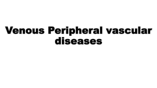 Management of peripheral vascular disease by Sunil Kumar Daha | PPTX