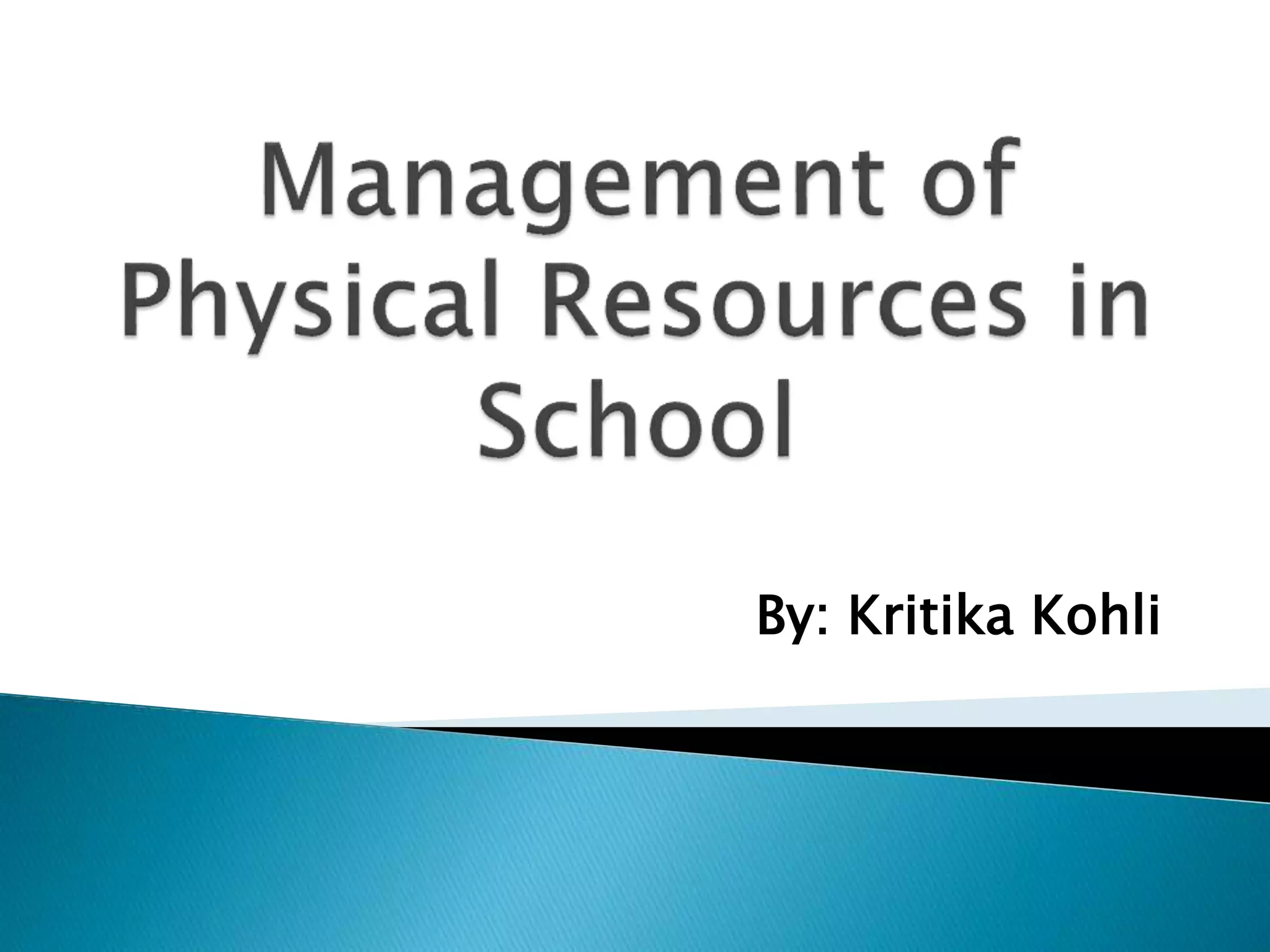 Management of Physical Resources in School | PPTX