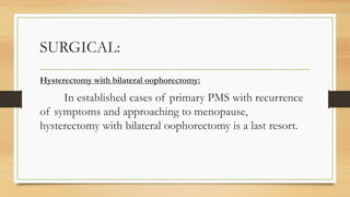 MANAGEMENT OF PRE MENSTRUAL SYNDROME.pptx