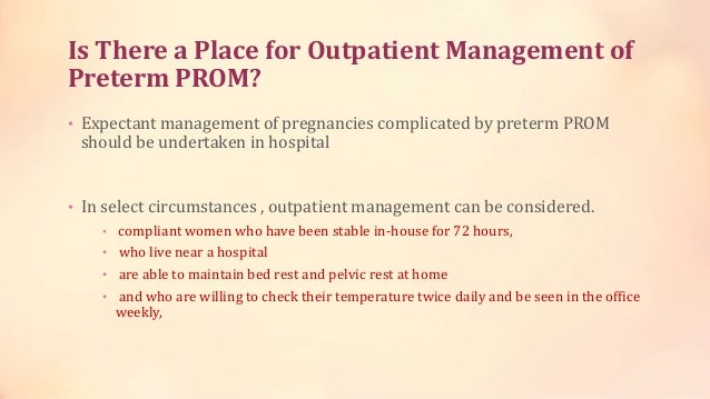 MANAGEMENT OF PRETERM PROM ON INDUCTION OF LABOUR
