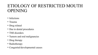 MANAGEMENT OF RESTRICTED MOUTH OPENING DUE TO TMJ-1 (1).pptx