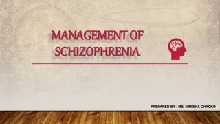 Management of schizophrenia [autosaved] | PPTX