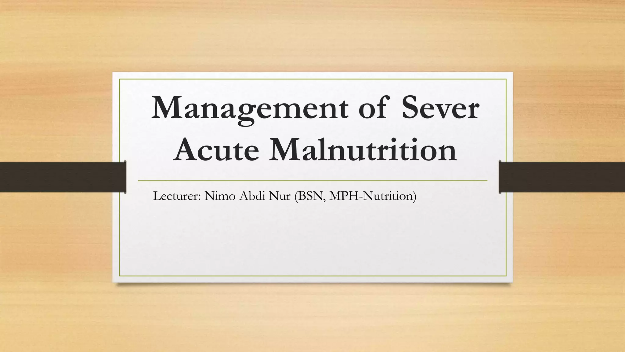 Management Of Severe Acute Malnutrition – ATCYE