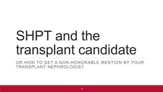 Management of SHPT in dialysis and beyond.pptx